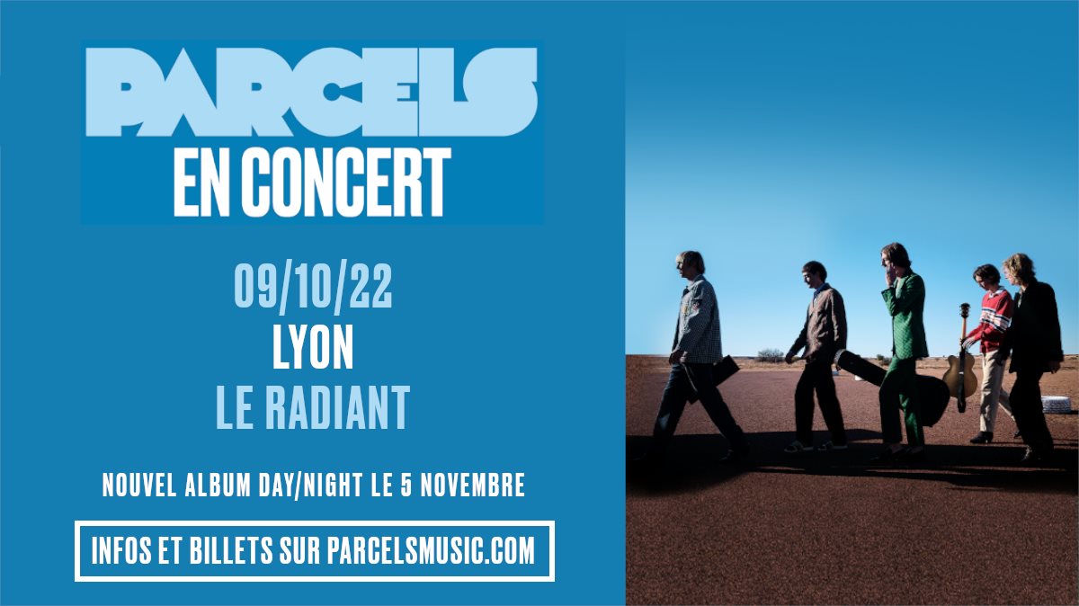 Parcels en concert au Radiant Bellevue • Lyon • 9 octobre 2022 – Heure ...